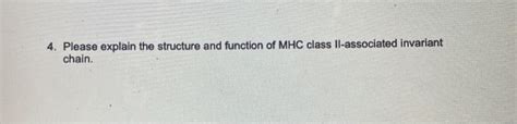 Solved Please Explain The Structure And Function Of MHC Chegg