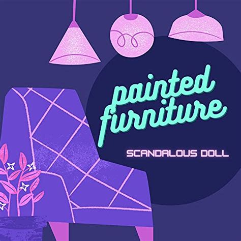 Painted Furniture De Scandalous Doll En Amazon Music Unlimited