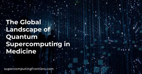 The Global Landscape Of Quantum Supercomputing In Medicine