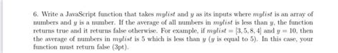 Solved 6 Write A Javascript Function That Takes Mylist And