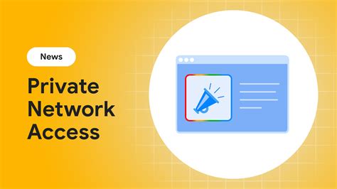 비공개 네트워크 액세스 보류 중 Blog Chrome For Developers