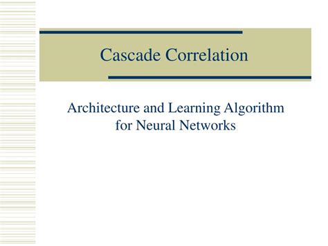 Ppt Cascade Correlation Powerpoint Presentation Free Download Id