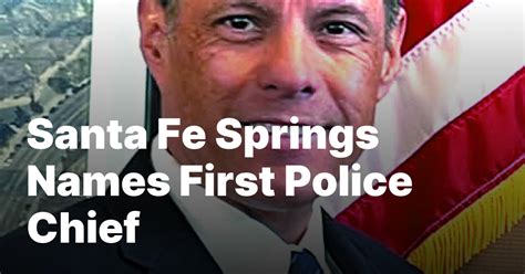 Santa Fe Springs Names First Police Chief Los Cerritos Community News