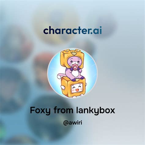Chat With Foxy From Lankybox Character Ai Ai Chat Reimagined Your