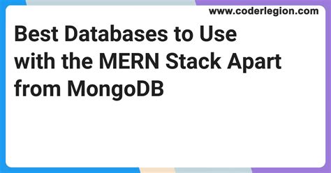 best databases to use with the mern stack apart from mongodb coder legion