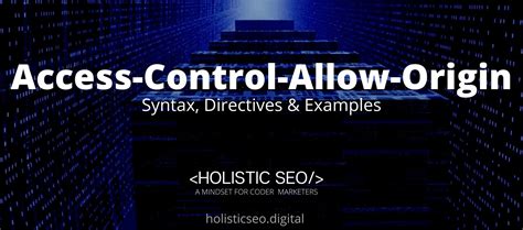 Access Control Expose Headers Syntax Directive Examples Holistic Seo