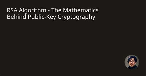 Rsa Algorithm The Mathematics Behind Public Key Cryptography · W Kristianto
