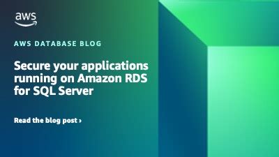 Secure Your Applications Running On Amazon RDS For SQL Server AWS Database Blog