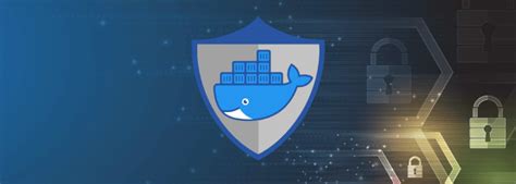 Securing Docker Containers Best Practices For Container Security