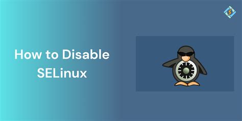 Disable Selinux On Linux Systems A Comprehensive Guide