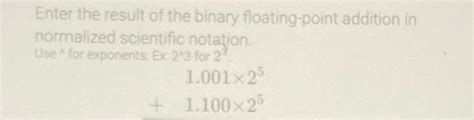 Solved Enter The Result Of The Binary Floating Point