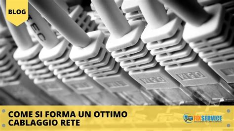 Come Si Forma Un Ottimo Cablaggio Rete