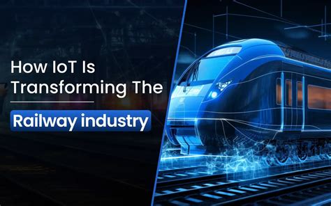 How Iot Is Transforming The Railway Industry Ideausher