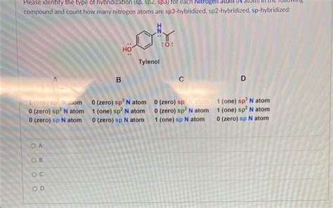 Solved Please Identify The Type Of Hybridization Sp Sp2