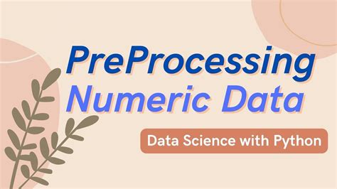 Preprocessing Numeric Data Data Science With Python Lect 5 Youtube