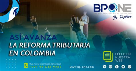 Así Avanza La Reforma Tributaria En Colombia