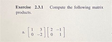 Solved Exercise Products Compute The Following Matrix Chegg Com