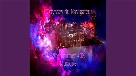 Lodyssey Du Navigateur Warhammer 40k Musique Inspirée Navigator