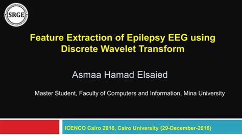 Ffeature Extraction Of Epilepsy Eeg Using Discrete Wavelet Transform Ppt