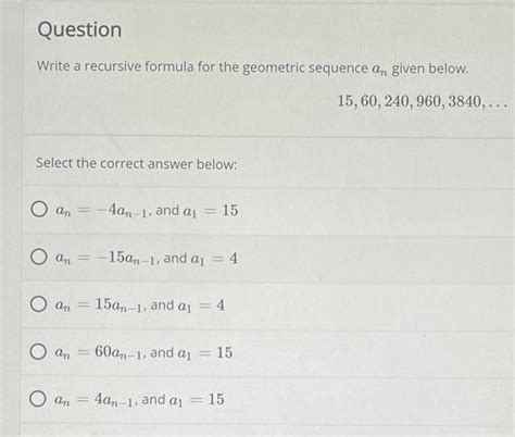 Solved Question Write A Recursive Formula For The Geometric Chegg
