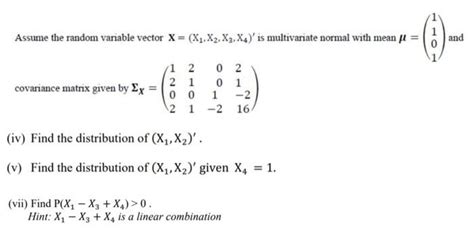 Solved Assume The Random Variable Vector Xx1x2x3x4′ Is