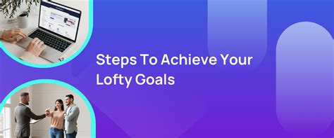 Steps To Achieve Your Lofty Goals