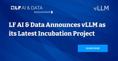 Lf Ai And Data Announces Vllm As Its Latest Incubation Project Lf Ai And Data Foundation