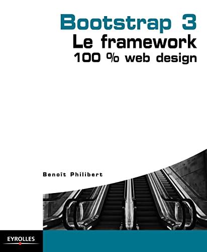 Bootstrap 3 Le Framework 100 Web Design Von Philibert Benoît Neuf 2015 Gallix