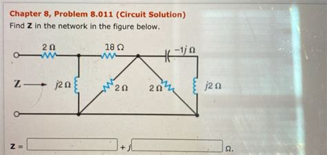 Solved Chapter Problem Circuit Solution Find Z In Chegg