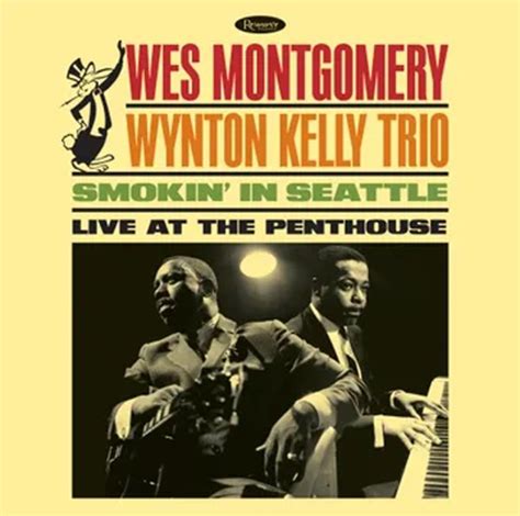 Wes Montgomerywynton Kelly Trio Smokin In Seattle Live At