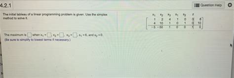 Solved Question Help 421 The Initial Tableau Of A Linear