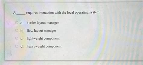 Solved A ﻿requires Interaction With The Local Operating