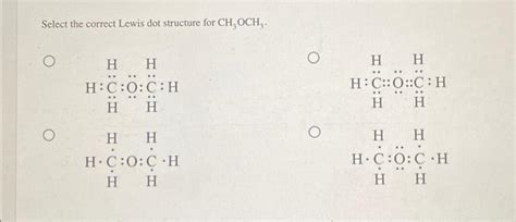 Solved Select the correct Lewis dot structure for CH₂ OCH Chegg com