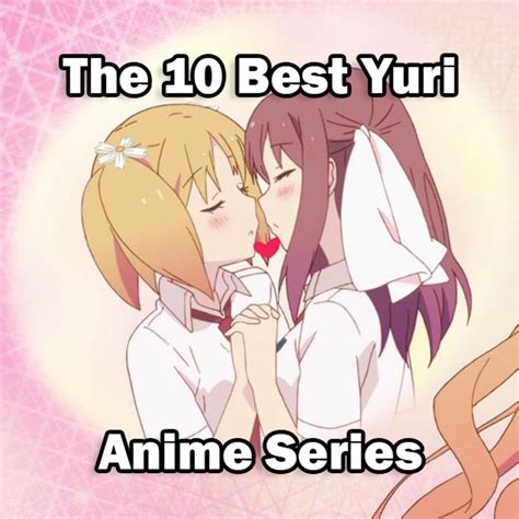 The 10 Best Yuri Anime Series Reelrundown