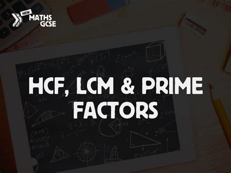 HCF LCM Prime Factors Complete Lesson Teaching Resources