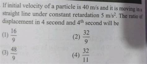 [answered] If Initial Velocity Of A Particle Is 40 M S And It Is Kunduz