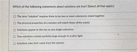 Solved Which Of The Following Statements About Solutions Are Chegg