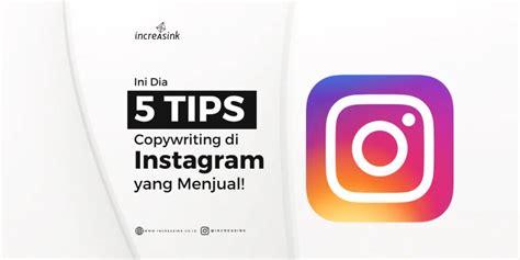 Ini Dia 5 Tips Copywriting Di Instagram Yang Menjual