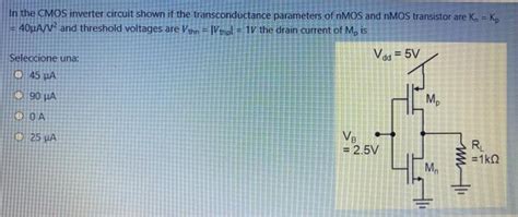 In The Cmos Inverter Circuit Shown If The Transconductance Parameters