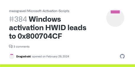 Windows Activation Hwid Leads To 0x800704cf · Issue 384 · Massgravelmicrosoft Activation