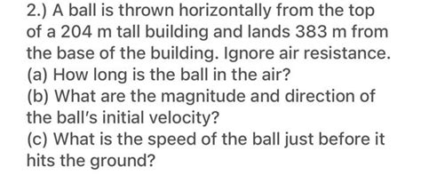 Solved 2 A Ball Is Thrown Horizontally From The Top Of A