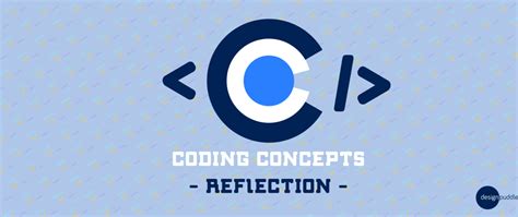 Coding Concepts Reflection Dev Community