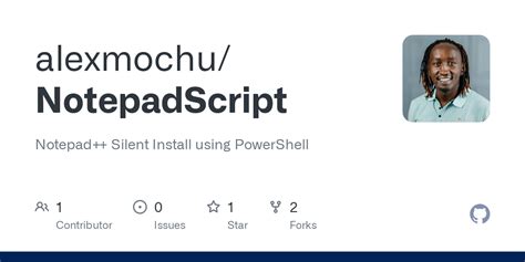 GitHub Alexmochu NotepadScript Notepad Silent Install Using PowerShell