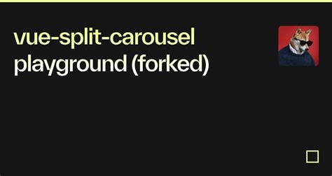 Vue Split Carousel Playground Forked Codesandbox