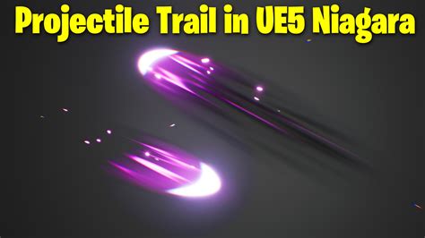 Projectile Trail In Ue5 Niagara Tutorial Cghow Ashif Ali