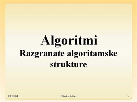 Algoritmi Razgranate Algoritamske Strukture 25 9 2011 Milenko