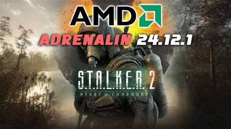 Amd Releases Adrenalin Edition Driver With Support For Stalker And Several Other