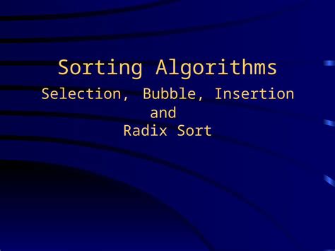 Ppt Sorting Algorithms Selection Bubble Insertion And Radix Sort