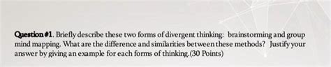 Solved Question 1 Briefly Describe These Two Forms Of Divergent Thinking Brainstorming And