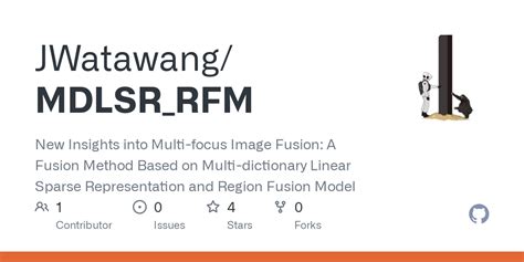 Github Jwatawang Mdlsr Rfm New Insights Into Multi Focus Image Fusion A Fusion Method Based